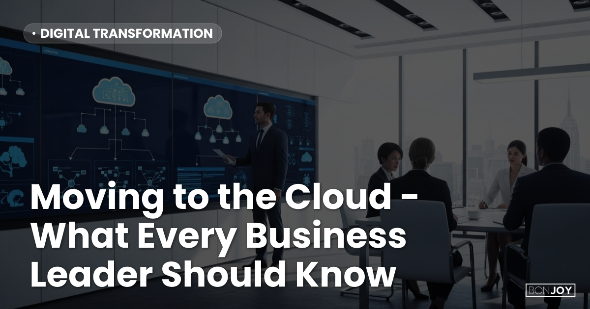 Moving to the Cloud - What Every Business Leader Should Know