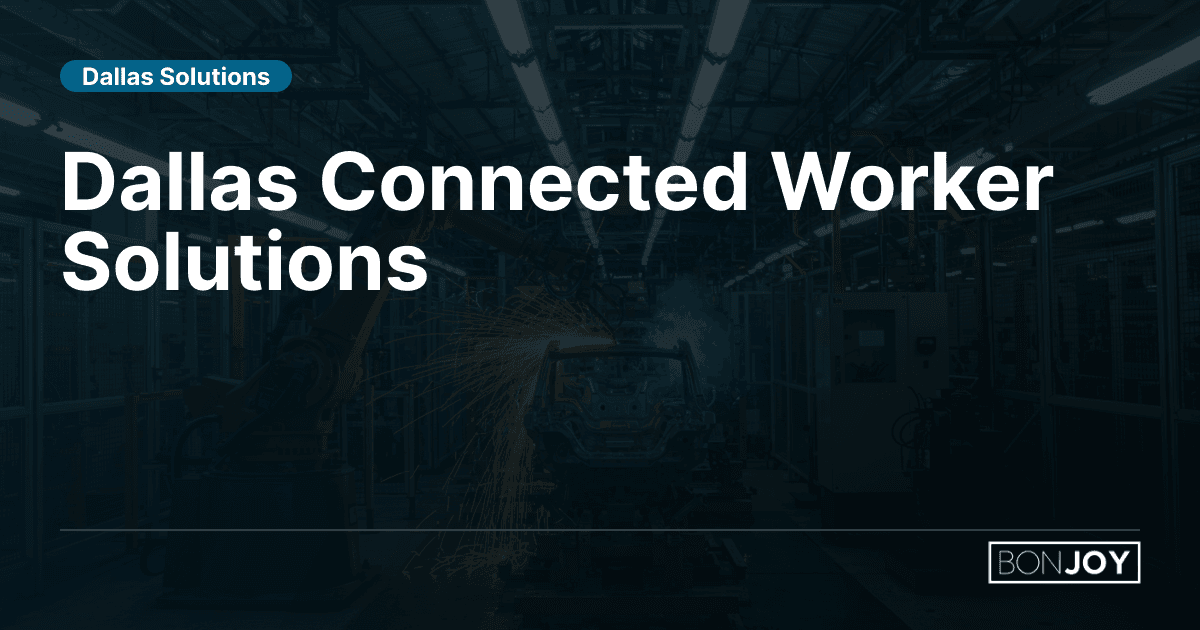 Dallas Connected Worker Framework | Digital Field Operations for ...